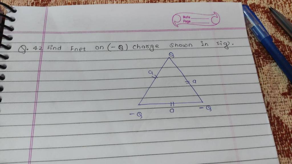 Q.42 Find Fnet on (−Q) charge shown in Fig. | Filo