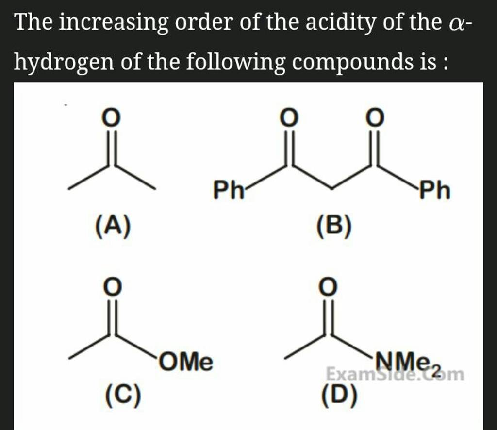 The increasing order of the acidity of the α hydrogen of the following co..