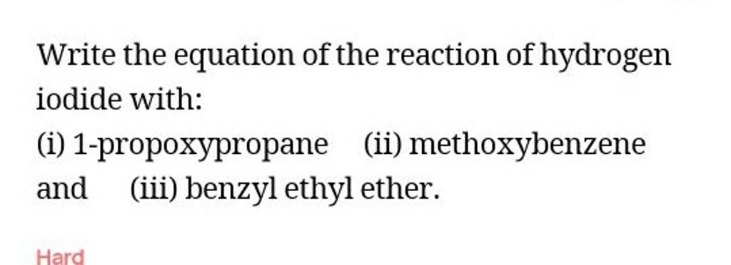 Write the equation of the reaction of hydrogen iodide with: (i) 1-propoxy..