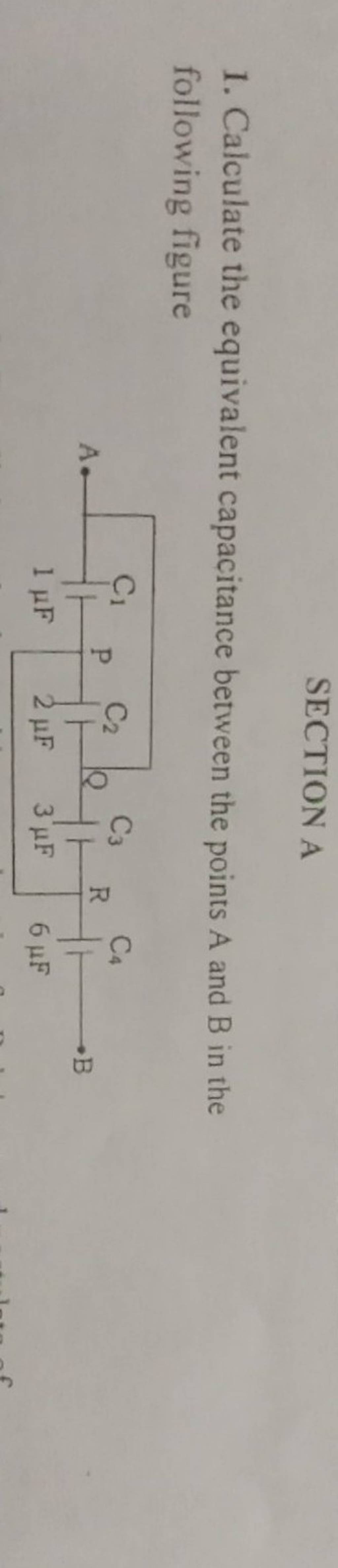 SECTION A 1. Calculate the equivalent capacitance between the points A an.. SECTION A 1. Calculate the equivalent capacitance between the points A an..