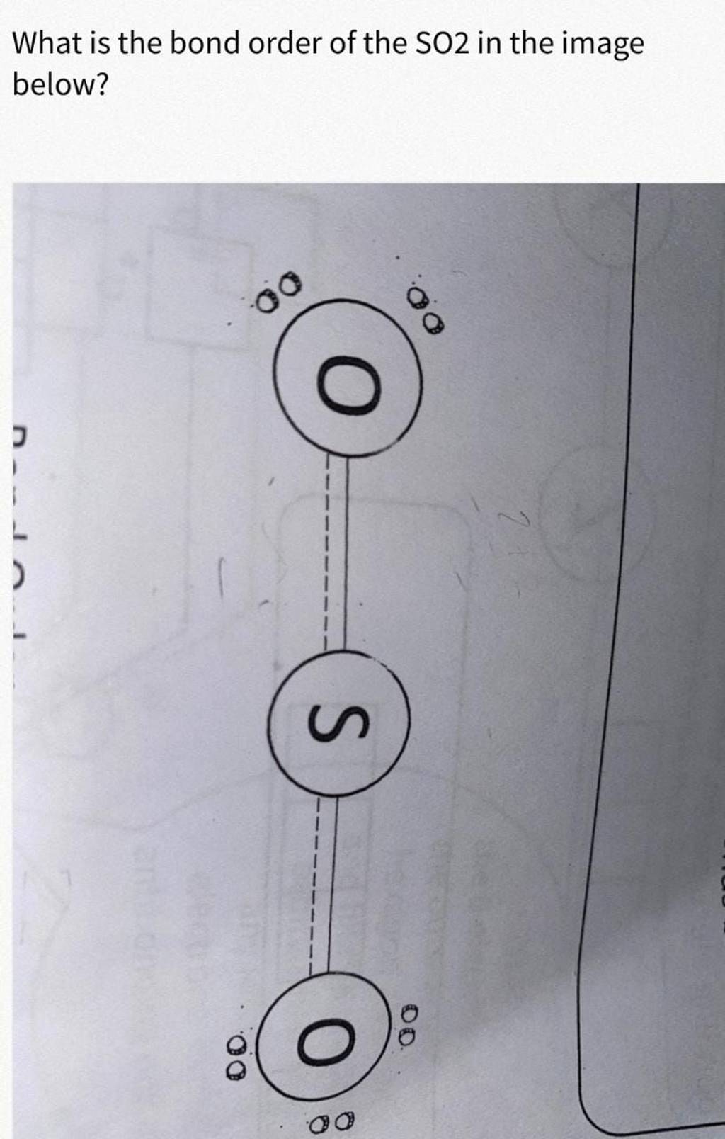 What is the bond order of the SO2 in the image below? | Filo