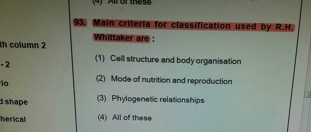 Main criteria for classification used by R.H. Whittaker are : | Filo