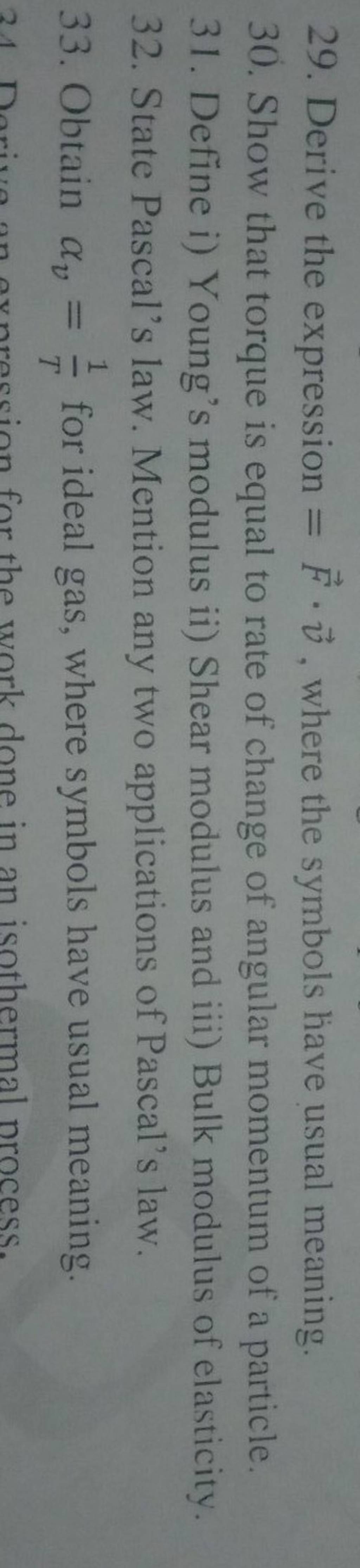 29. Derive the expression =F⋅v, where the symbols have usual meaning...