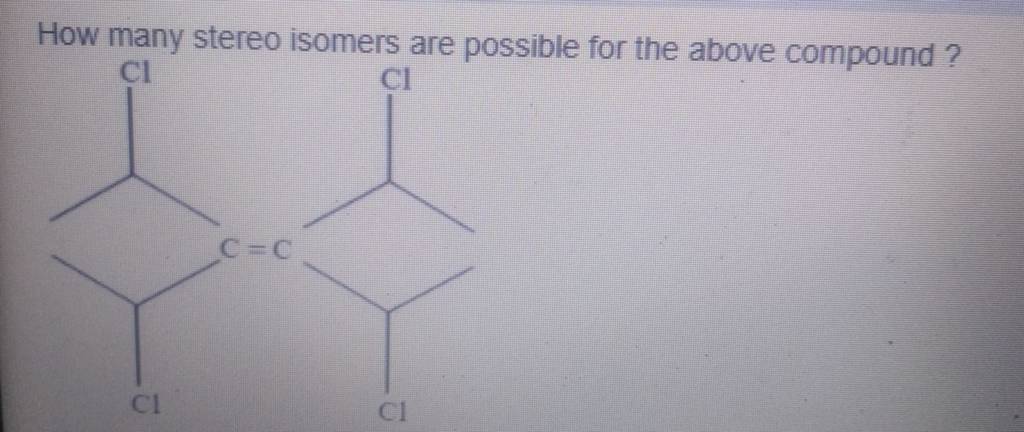 How Many Stereo Isomers Are Possible For The Above Compound Filo
