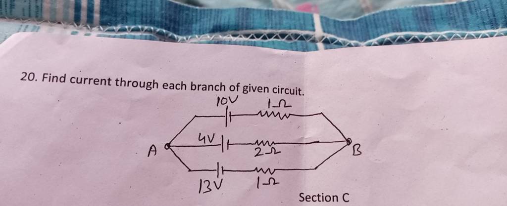 20. Find current through each branch of given circuit. Section C | Filo