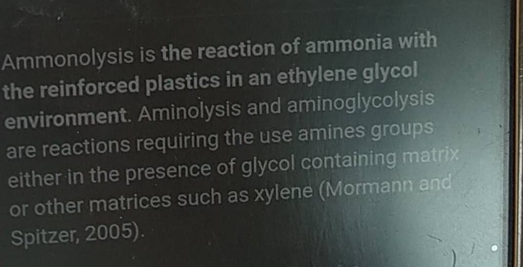 Ammonolysis is the reaction of ammonia with the reinforced plastics in an..