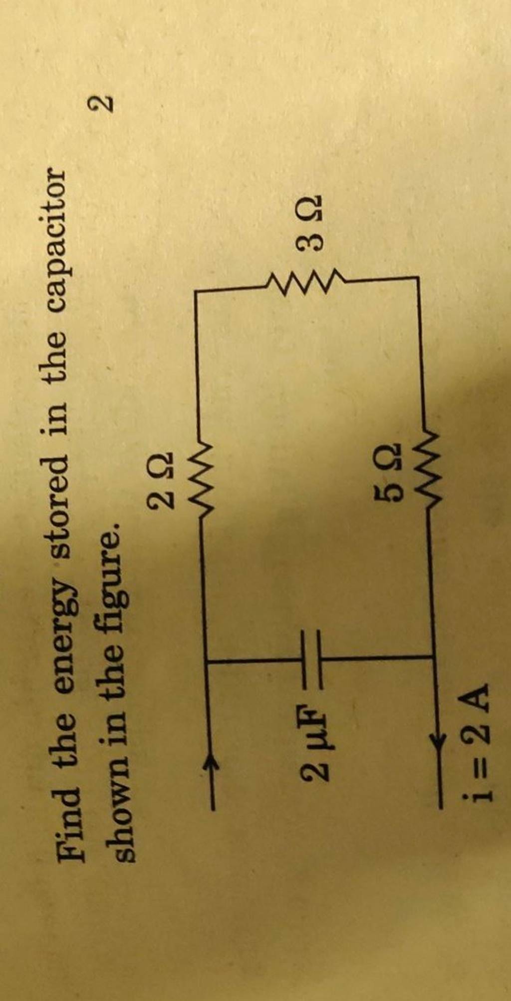 Find the energy stored in the capacitor shown in the figure. 2 | Filo