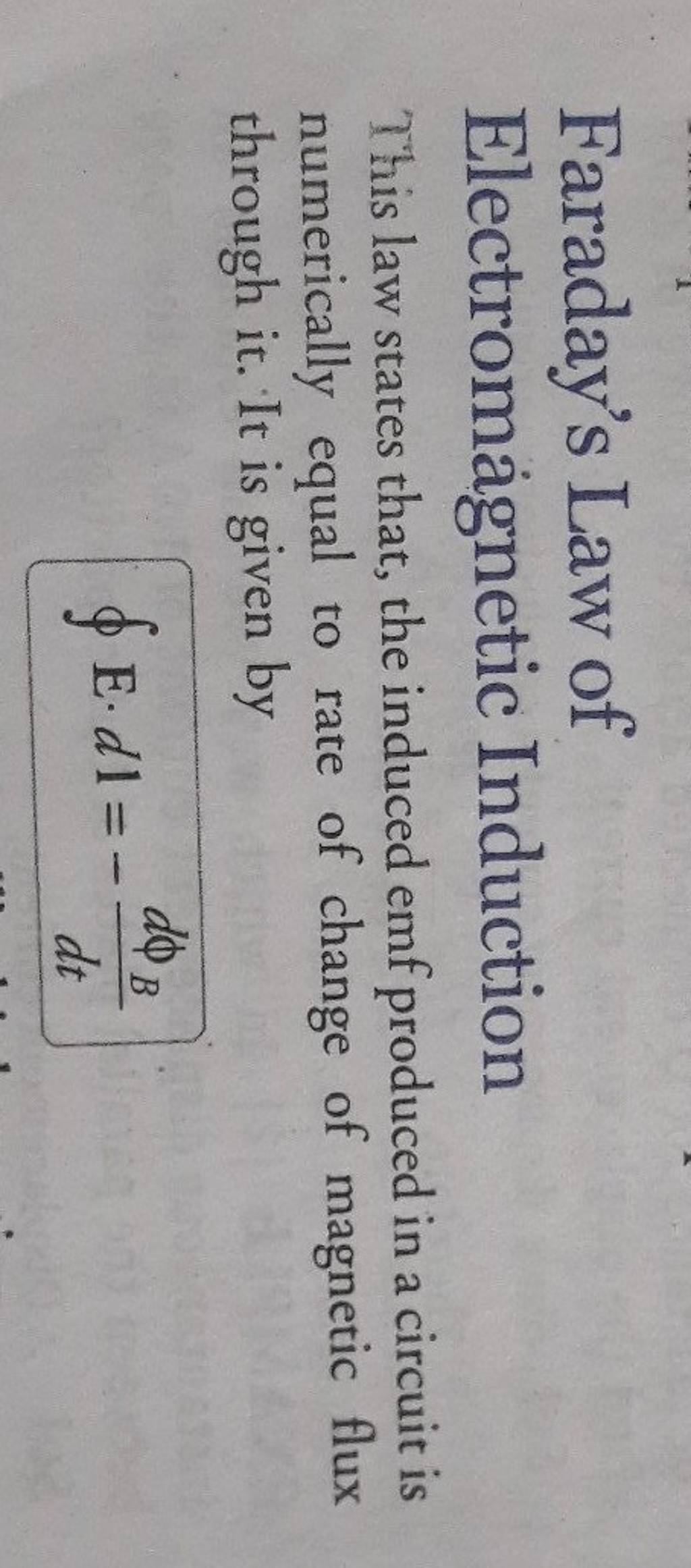 Faraday's Law of Electromágnetic Induction This law states that, the indu..