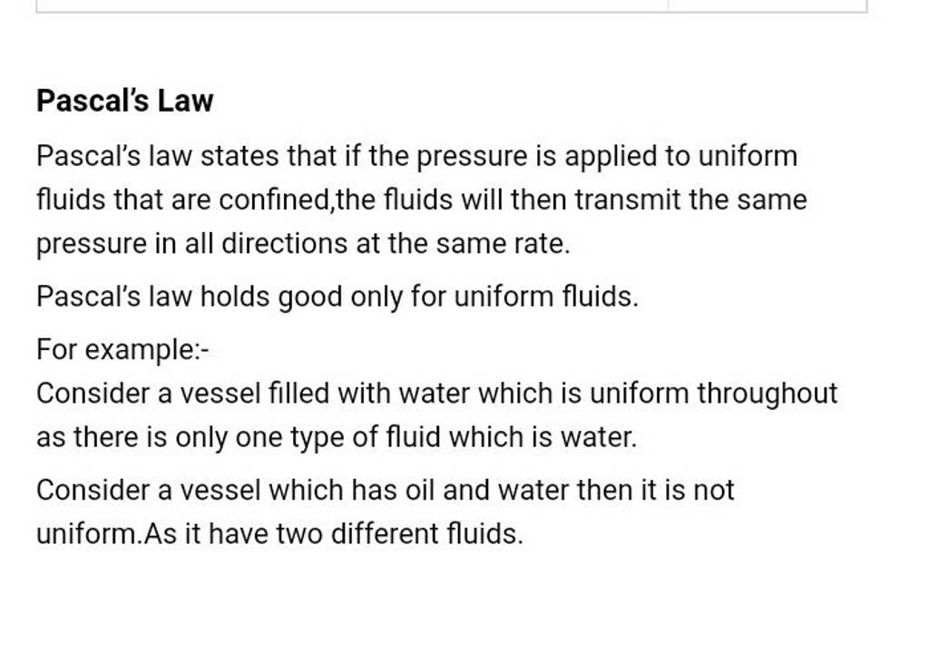 Pascal's Law Pascal's law states that if the pressure is applied to unifo..