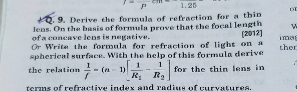 Q. 9. Derive the formula of refraction for a thin lens. On the basis of f..