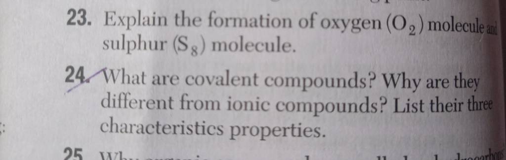 23. Explain the formation of oxygen (O2 ) molecule sulphur (S8 ) molecule..