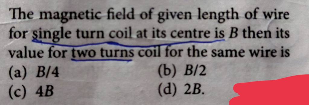 The magnetic field of given length of wire for single turn coil at its ce..