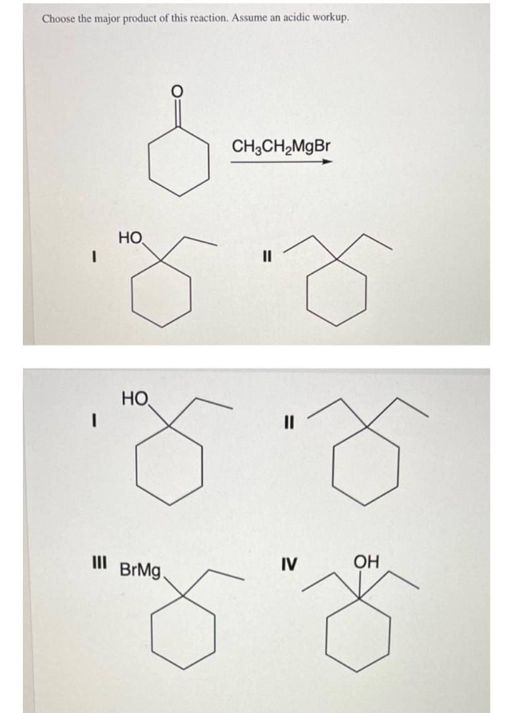 Choose the major product of this reaction. Assume an acidic workup. | Filo