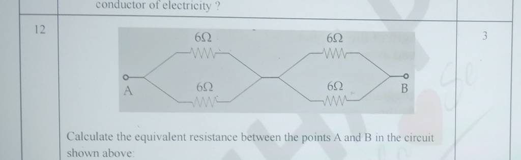 conductor of electricity? Calculate the equivalent resistance between the..