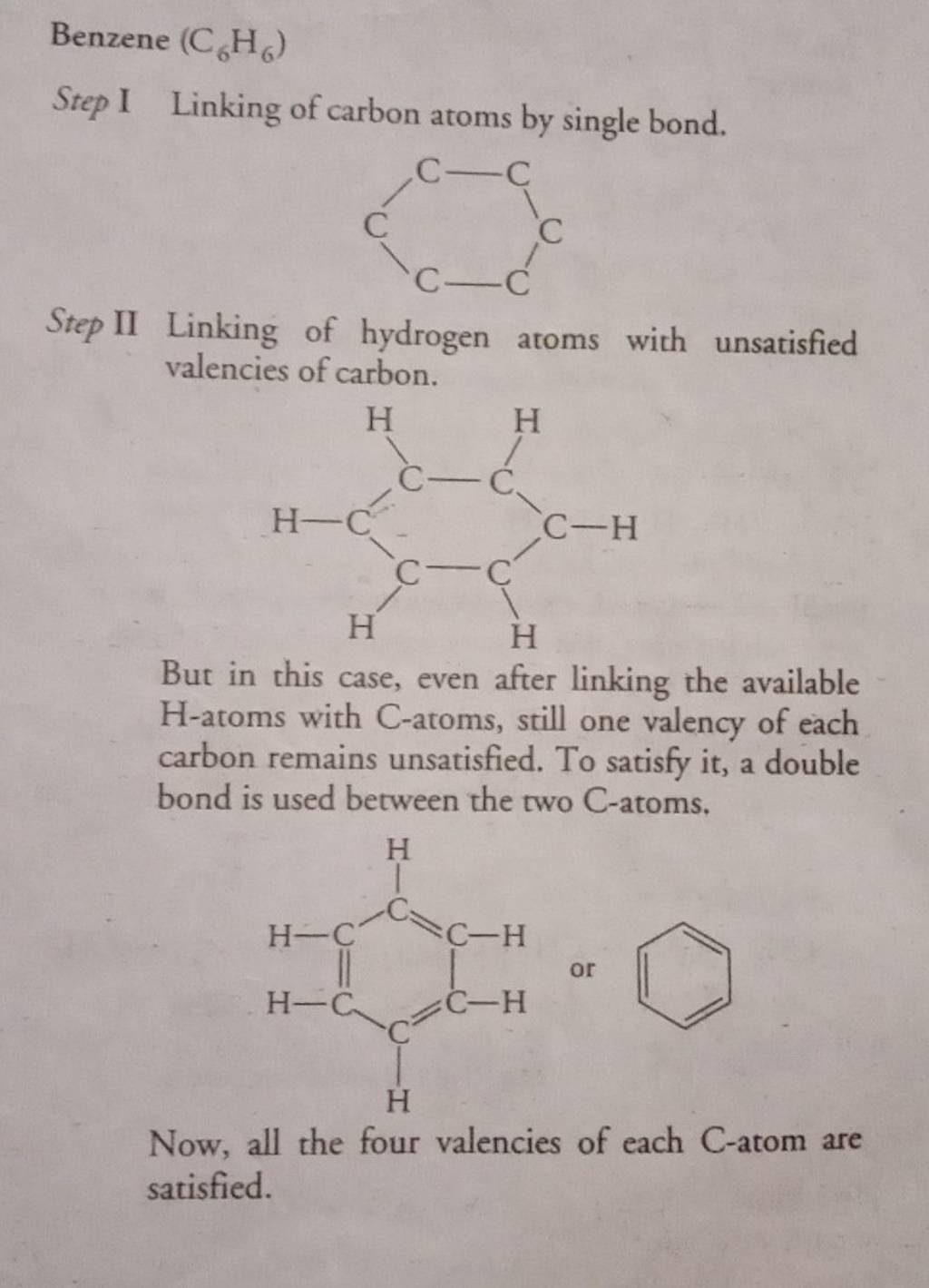 Benzene (C6 H6 ) Step I Linking of carbon atoms by single bond. Step II L..