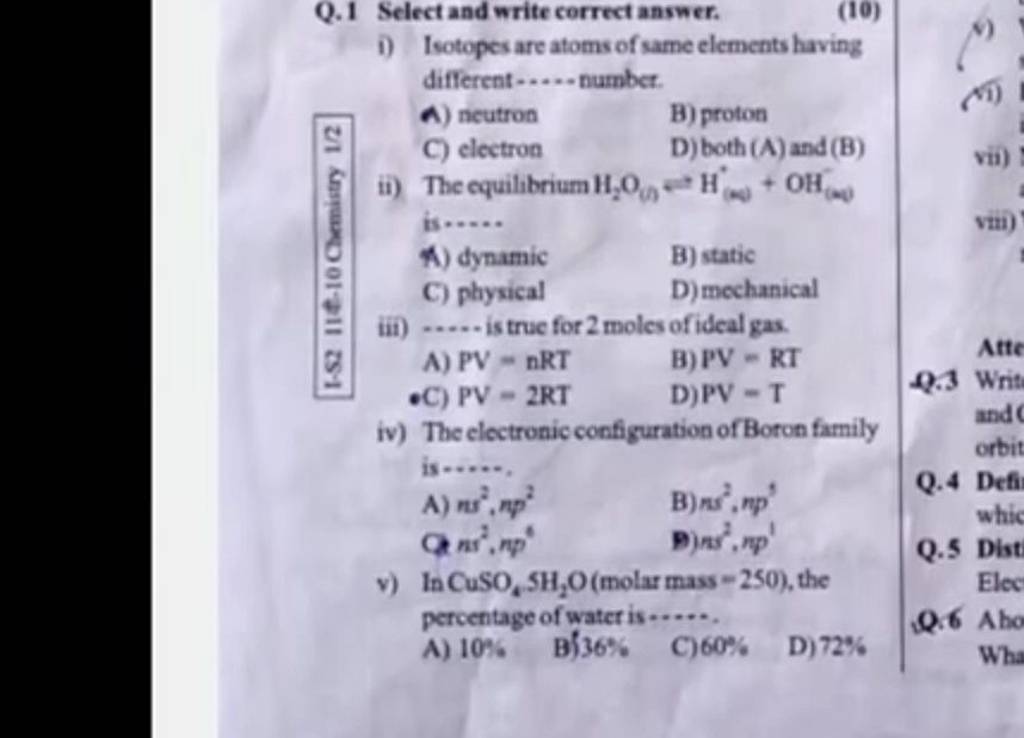 Q.1 Select and write correct answer. i) Isotopes are atoms of same elemen.. Q.1 Select and write correct answer. i) Isotopes are atoms of same elemen..
