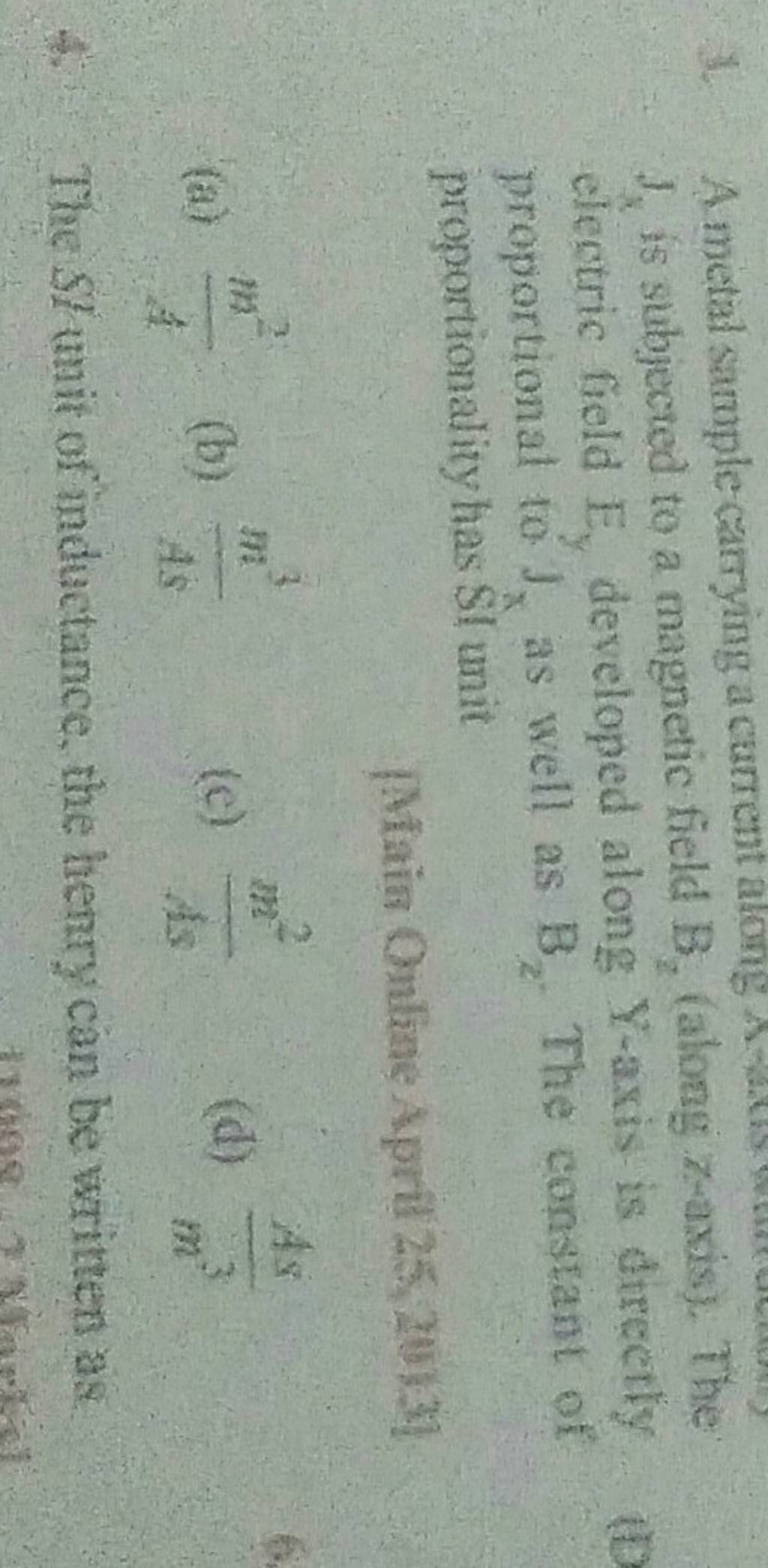 A metal sample carrying a current alomg I. is subjected to a magnetic fie..