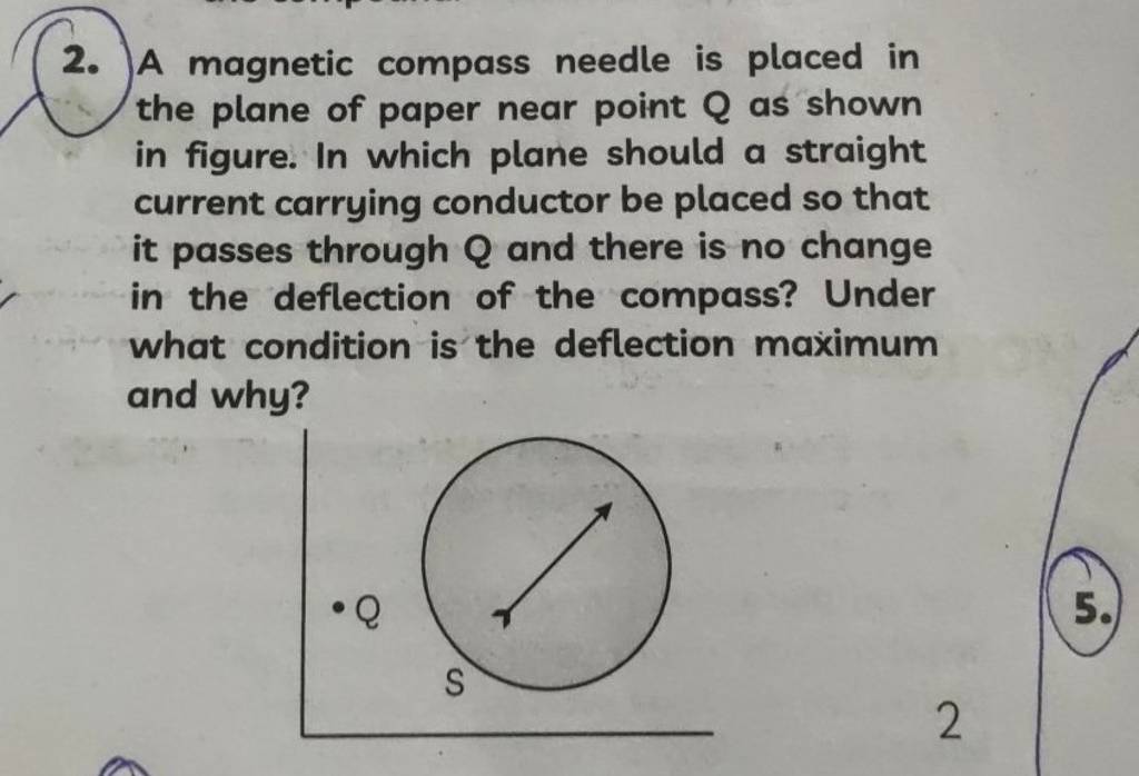 2. A magnetic compass needle is placed in the plane of paper near point Q..