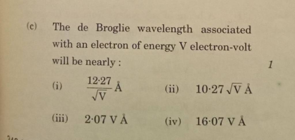 The de Broglie wavelength associated with an electron of energy V electr..
