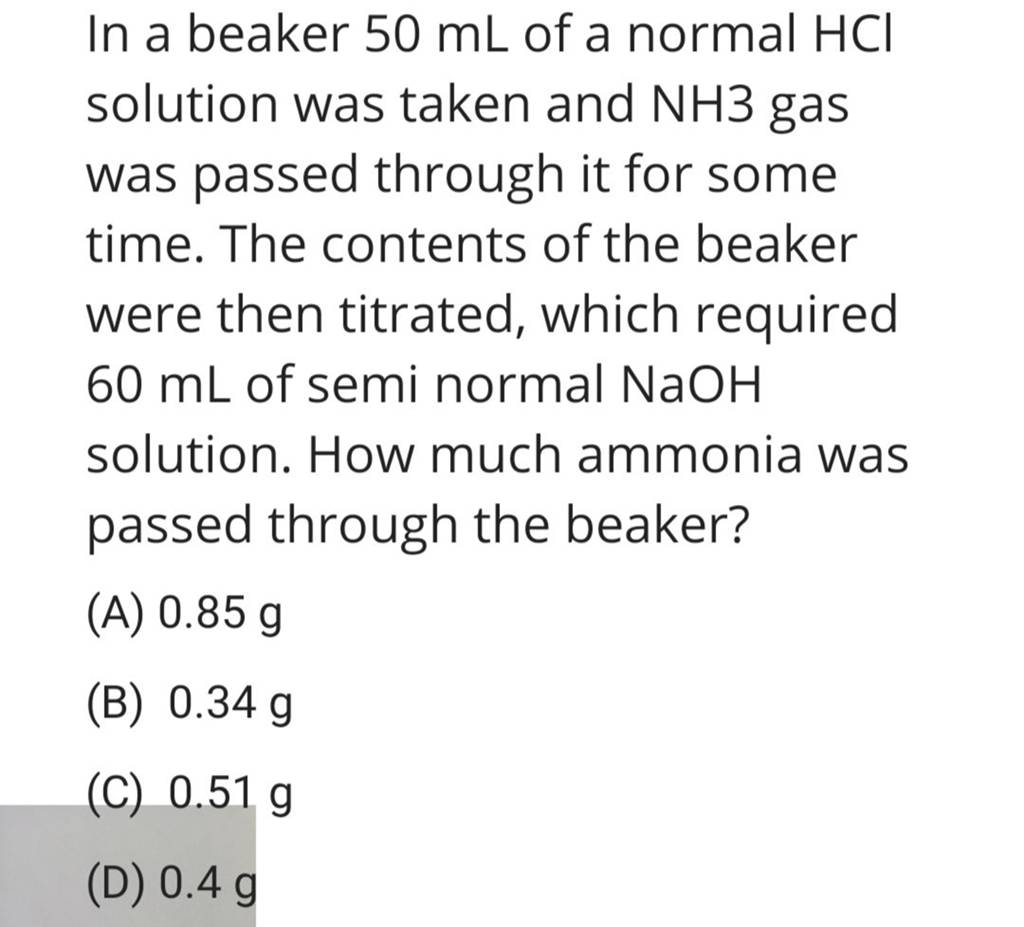 In a beaker 50 mL of a normal HCl solution was taken and NH3 gas was pass..