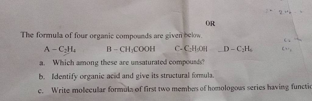 OR The formula of four organic compounds are given below. A−C2 H4 B−CH3
