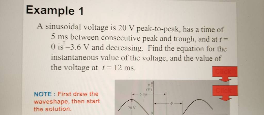 Example 1 A sinusoidal voltage is 20 V peak-to-peak, has a time of 5 ms b..