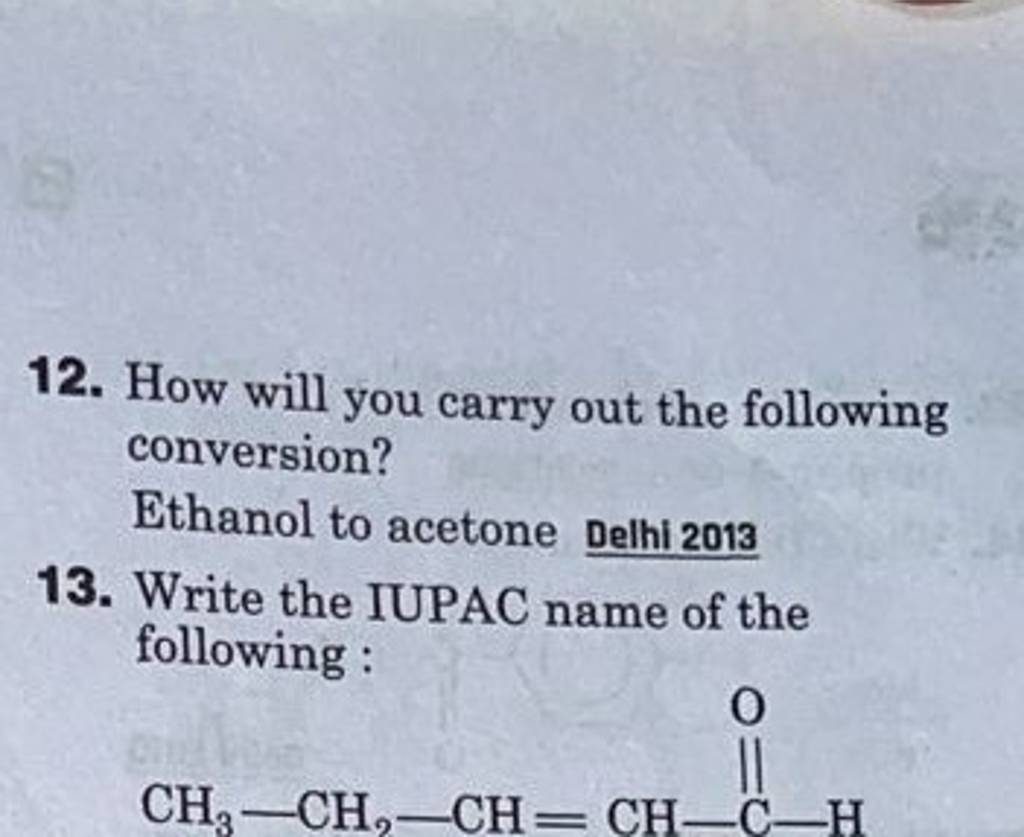 12. How will you carry out the following conversion? Ethanol to acetone D..