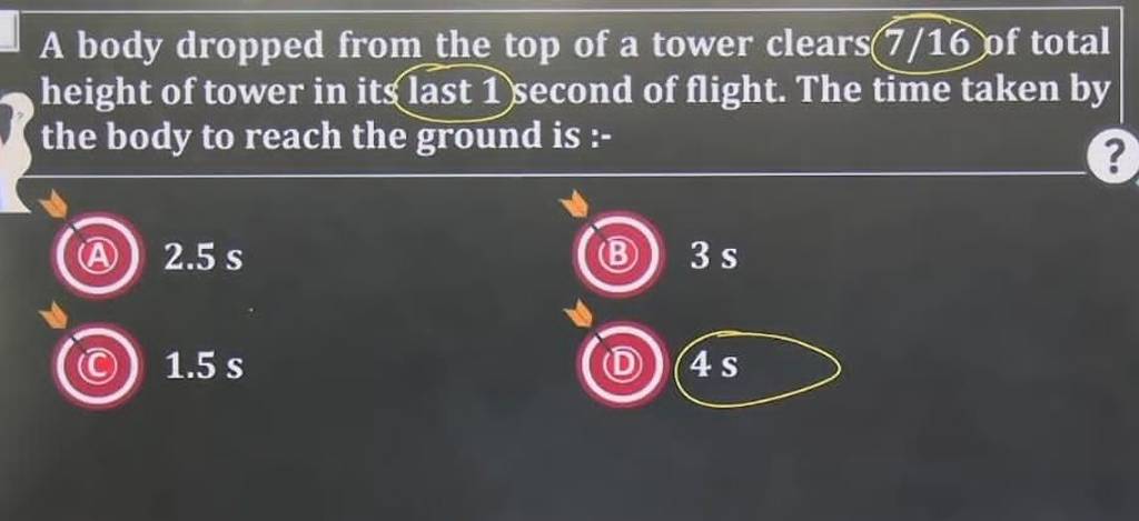 A body dropped from the top of a tower clears 7/16 of total height of tow..