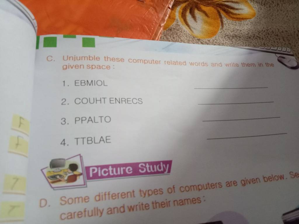 Unjumble these computer related words and write them in the given space:..