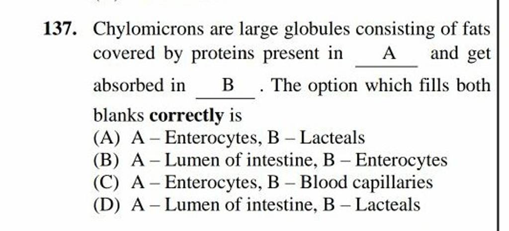 Chylomicrons are large globules consisting of fats covered by proteins pr..