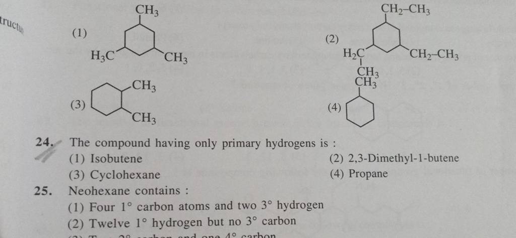 The compound having only primary hydrogens is : | Filo