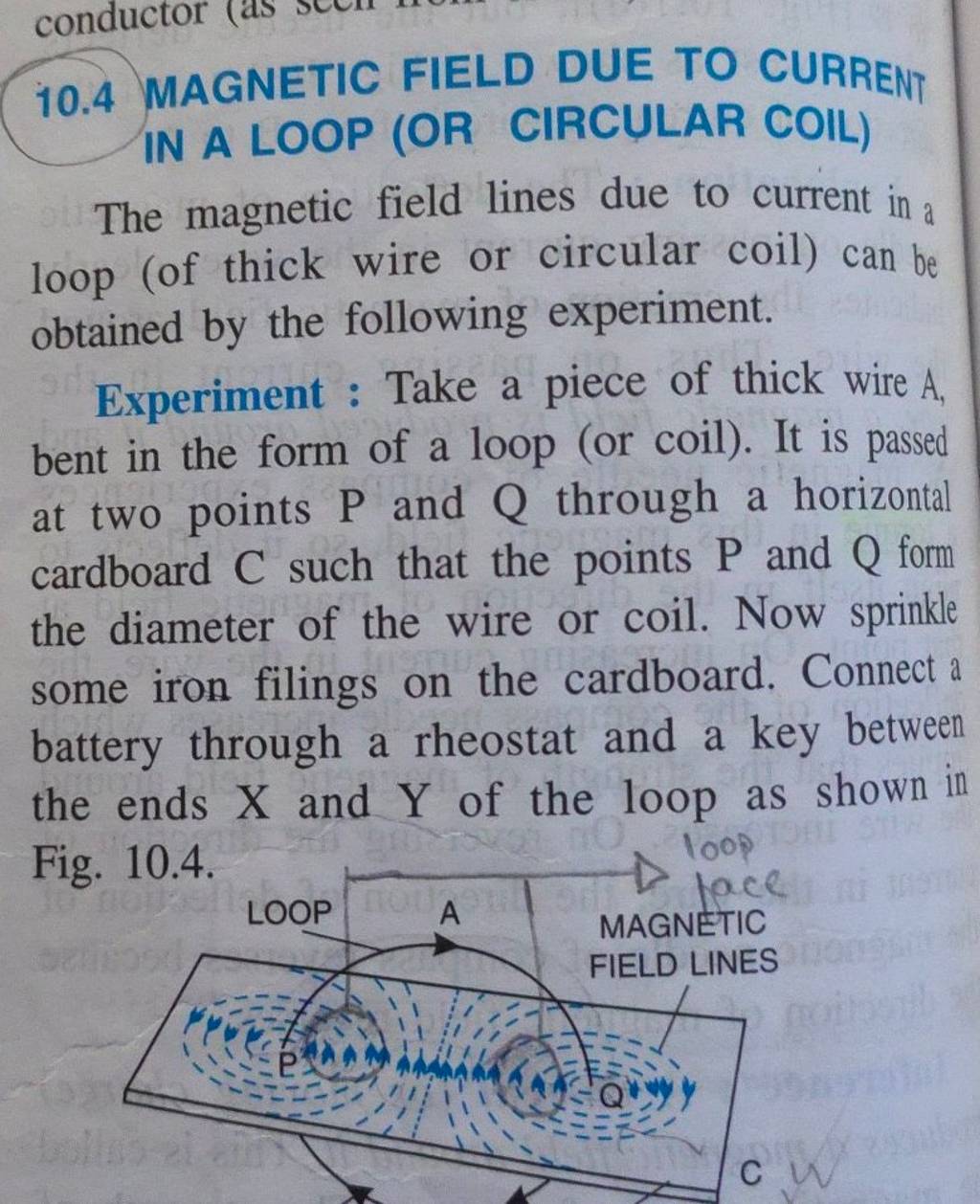 10.4 MAGNETIC FIELD DUE TO CURRENT IN A LOOP (OR CIRCULAR COIL) The magne..