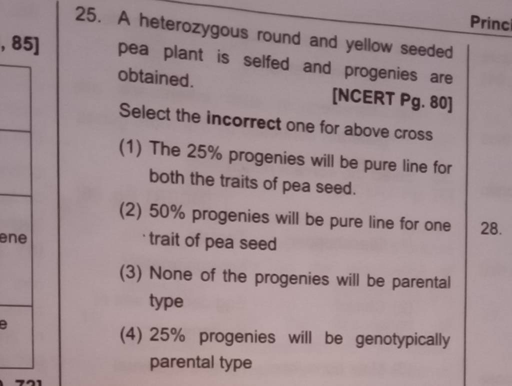 A heterozygous round and yellow seeded pea plant is selfed and progenies