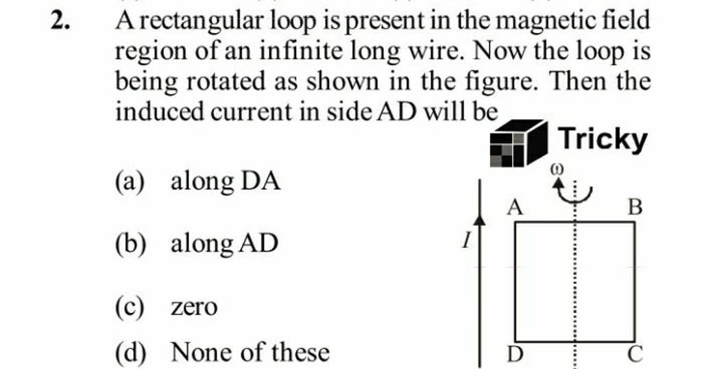 A Rectangular Loop Is Present In The Magnetic Field Region Of An Infinite