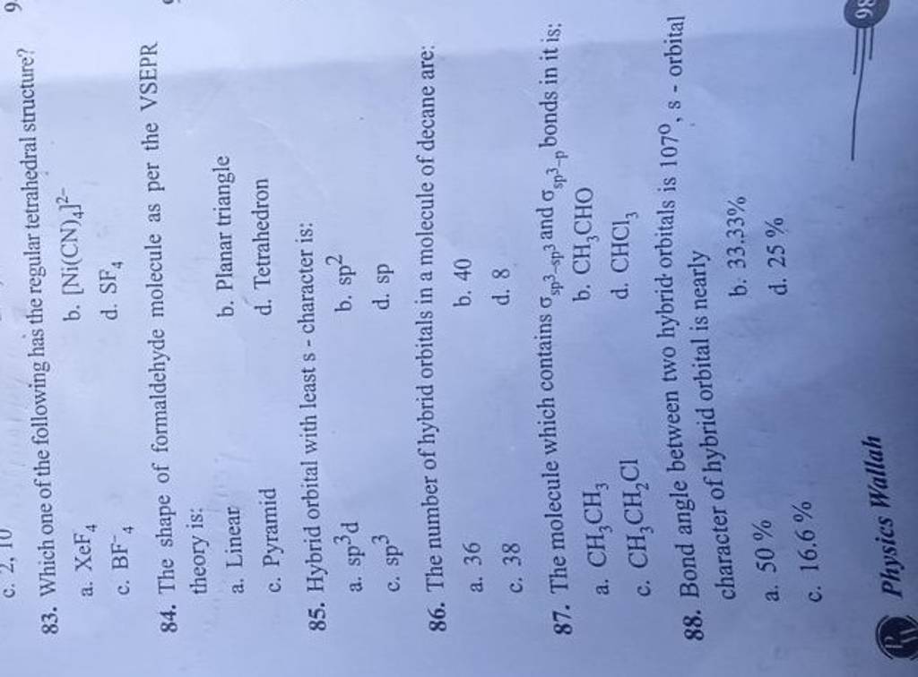 Bond angle between two hybrid orbitals is 107∘,s - orbital character of h..