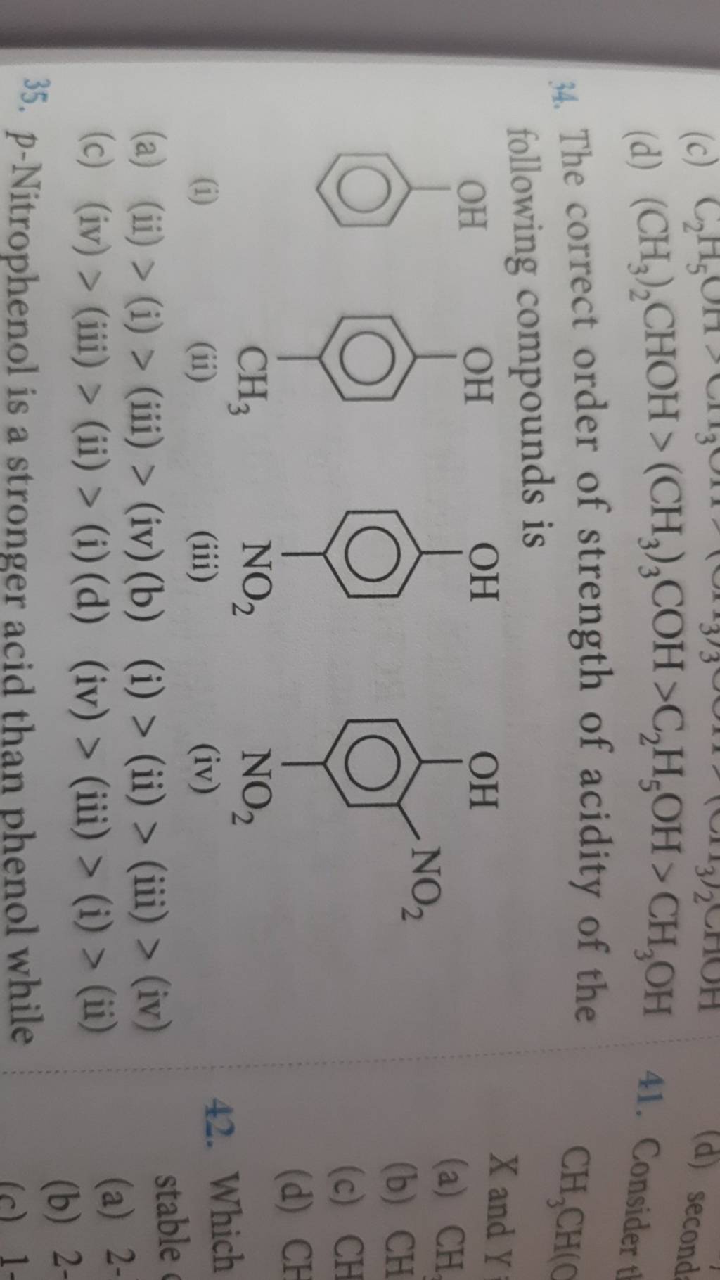 The correct order of strength of acidity of the following compounds is..