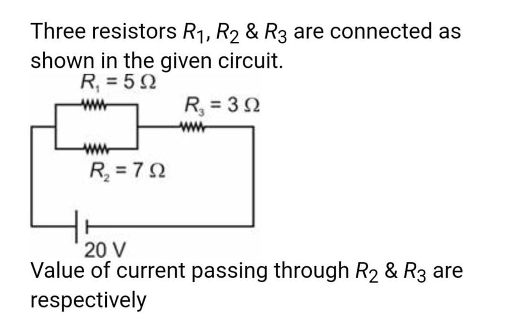 Three resistors R1 ,R2 &R3 are connected as shown in the given circuit.