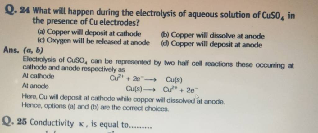 24 What will happen during the electrolysis of aqueous solution of CuSO4