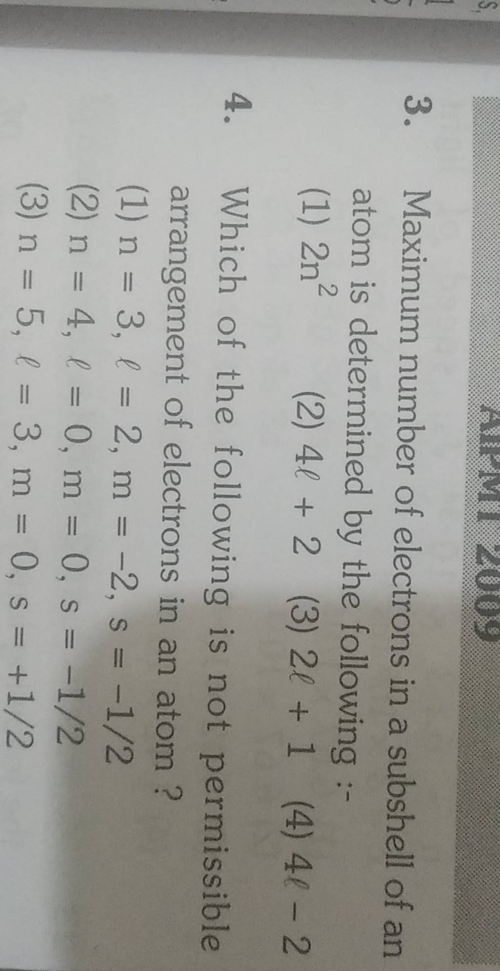 Maximum number of electrons in a subshell of an atom is determined by the..