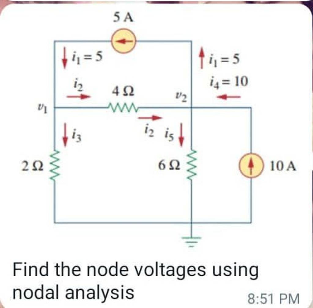 Find the node voltages using nodal analysis 8:51 PM | Filo