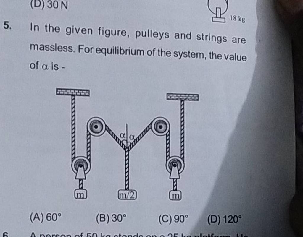In the given figure, pulleys and strings are massless. For equilibrium of..