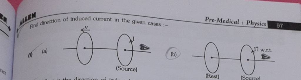 Find direction of induced current in the given cases :- | Filo