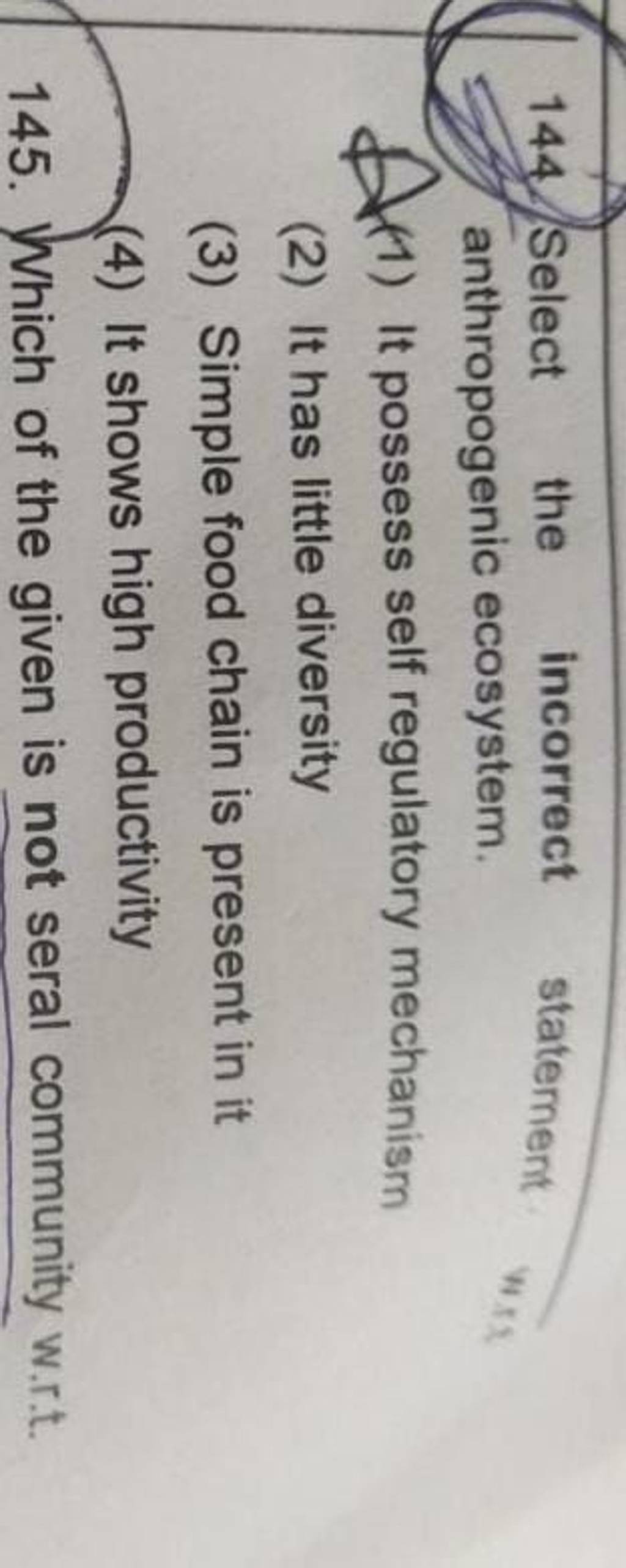 Select the incorrect statement w. anthropogenic ecosystem. | Filo Select the incorrect statement w. anthropogenic ecosystem. | Filo