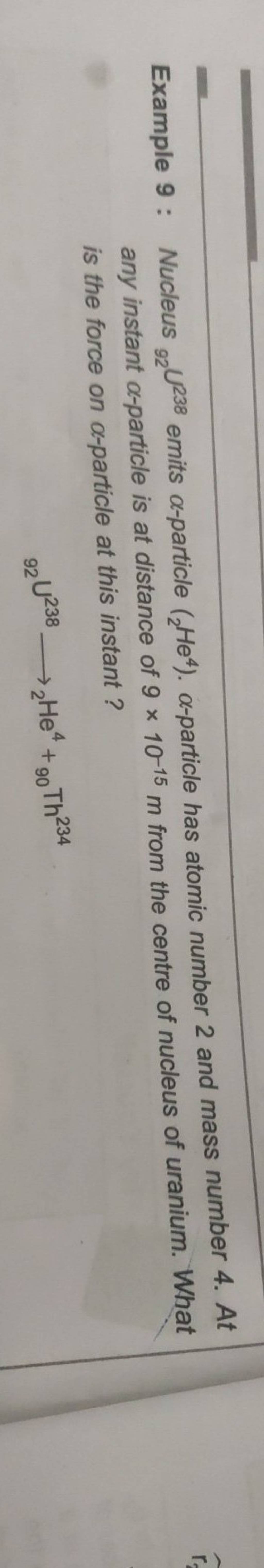 Example 9: Nucleus 92 U 238 emits α-particle (2 He4).α-particle has atom..