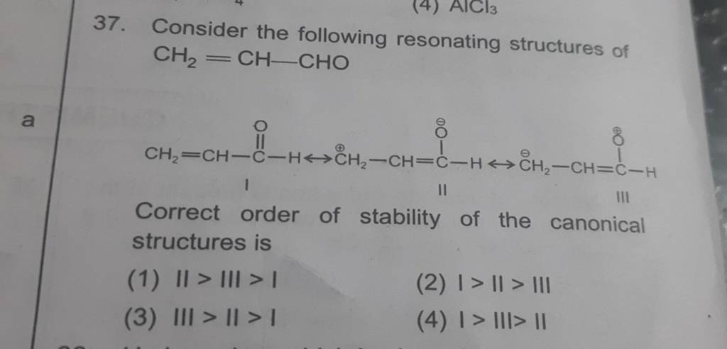Consider the following resonating structures of CH2 =CH−CHO a Correct ord.. Consider the following resonating structures of CH2 =CH−CHO a Correct ord..