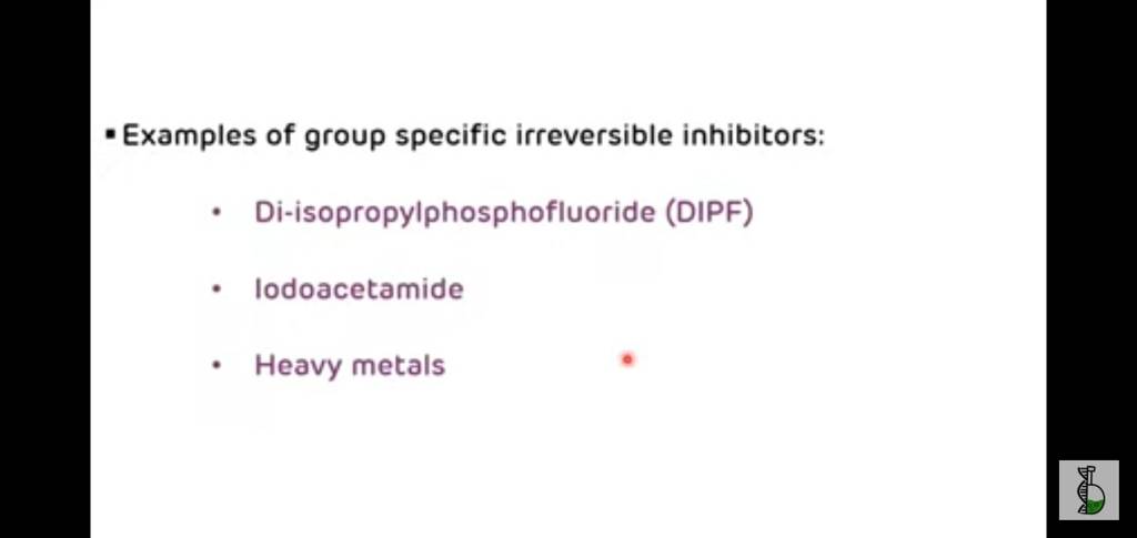 - Examples of group specific irreversible inhibitors: - Di-isopropylphosp..