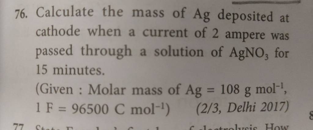 76. Calculate the mass of Ag deposited at cathode when a current of 2 amp..