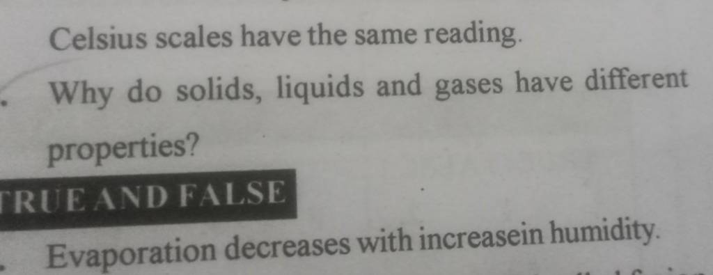 Celsius scales have the same reading.Why do solids, liquids and gases hav..