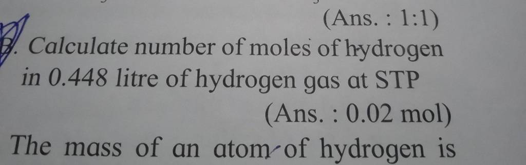 Ans 1 1 Calculate Number Of Moles Of Hydrogen In 0 448 Litre Of Hydr
