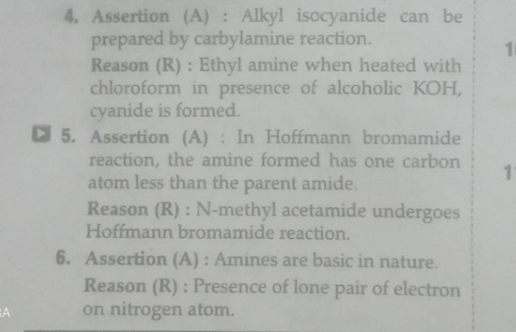 4. Assertion (A) : Alkyl isocyanide can be prepared by carbylamine reacti..